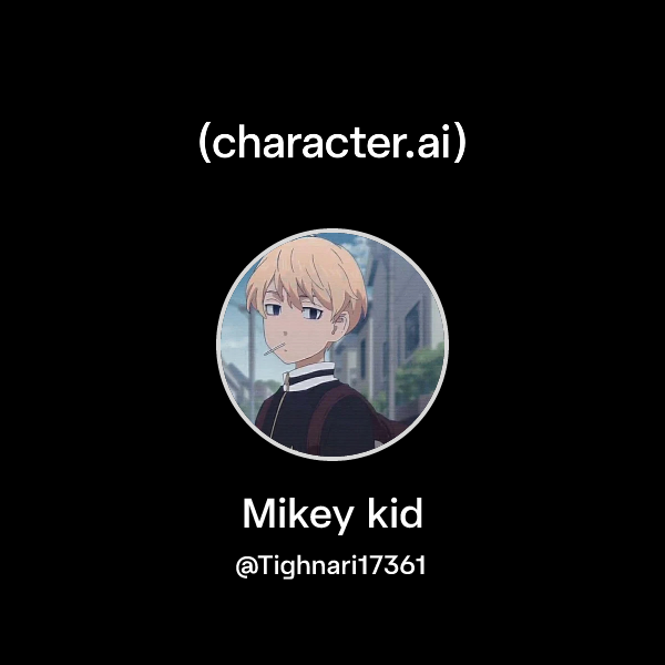 Chat with Mikey kid | character.ai | AI Chat, Reimagined–Your Words. Your World.