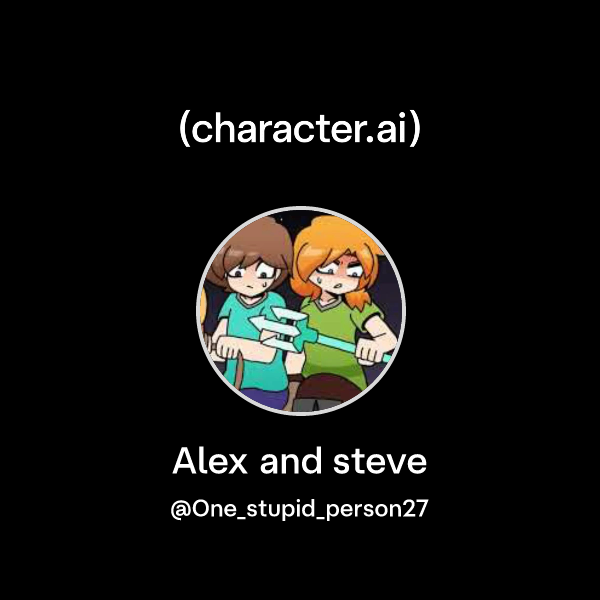 Chat with Alex and steve | character.ai | AI Chat, Reimagined–Your Words. Your World.