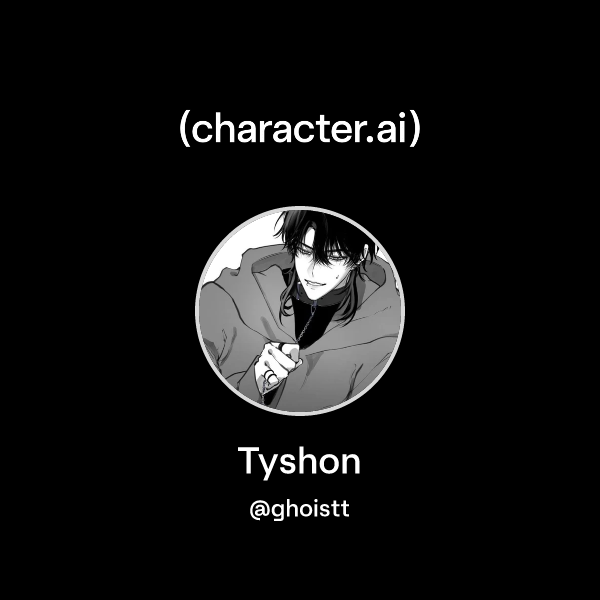 Chat with Tyshon | character.ai | Personalized AI for every moment of ...
