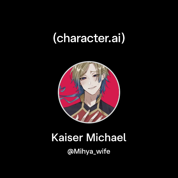Chat with Kaiser Michael | character.ai | AI Chat, Reimagined–Your ...