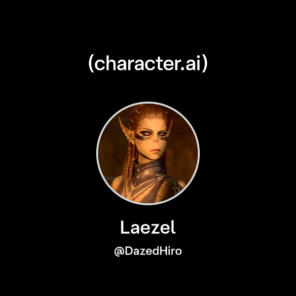 Chat with Laezel | character.ai | AI Chat, Reimagined–Your Words. Your ...