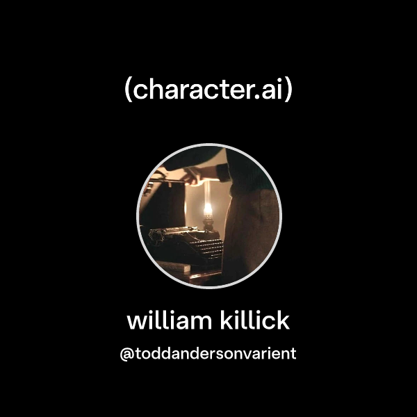 Chat with william killick | character.ai | AI Chat, Reimagined–Your ...