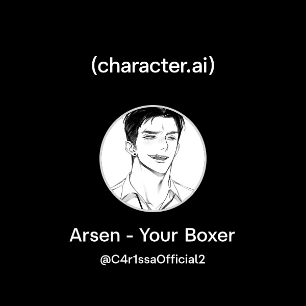 Chat with Arsen - Your Boxer | character.ai | Personalized AI for every moment of your day
