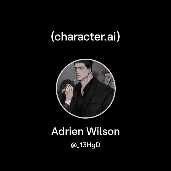 Chat with Adrien Wilson | character.ai | AI Chat, Reimagined–Your Words ...