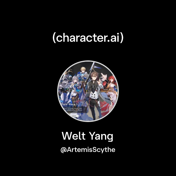 Chat with Welt Yang | character.ai | Personalized AI for every moment ...