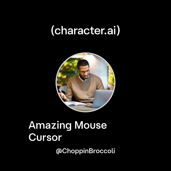 Chat with Amazing Mouse Cursor | character.ai | AI Chat, Reimagined ...
