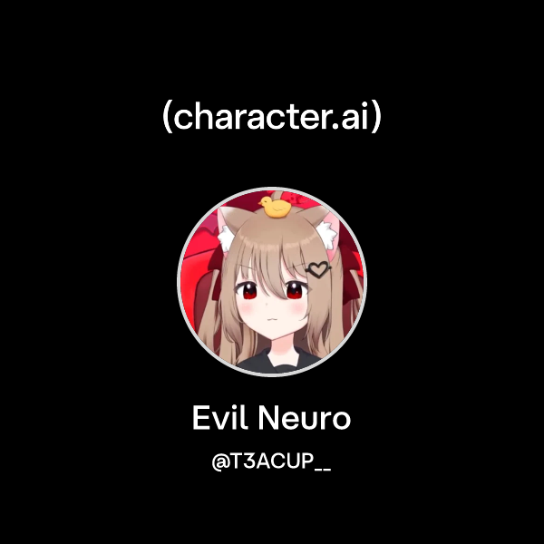 Chat with Evil Neuro | character.ai | AI Chat, Reimagined–Your Words ...