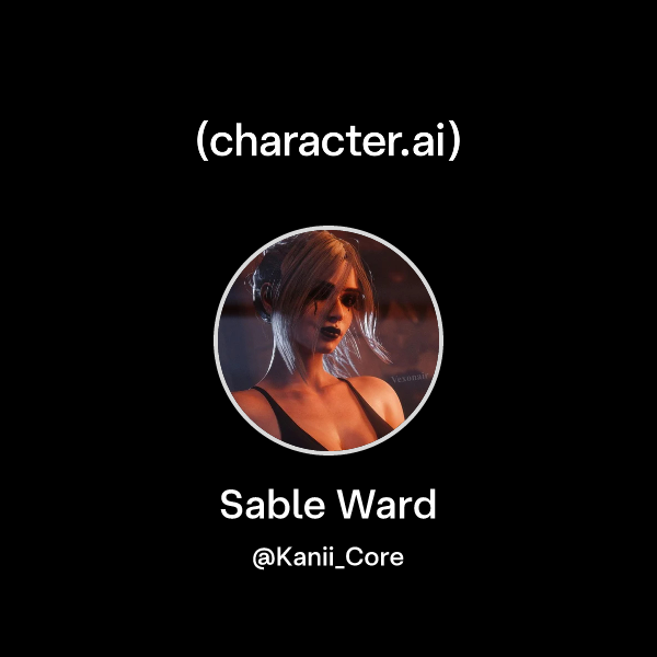 Chat with Sable Ward | character.ai | AI Chat, Reimagined–Your Words ...