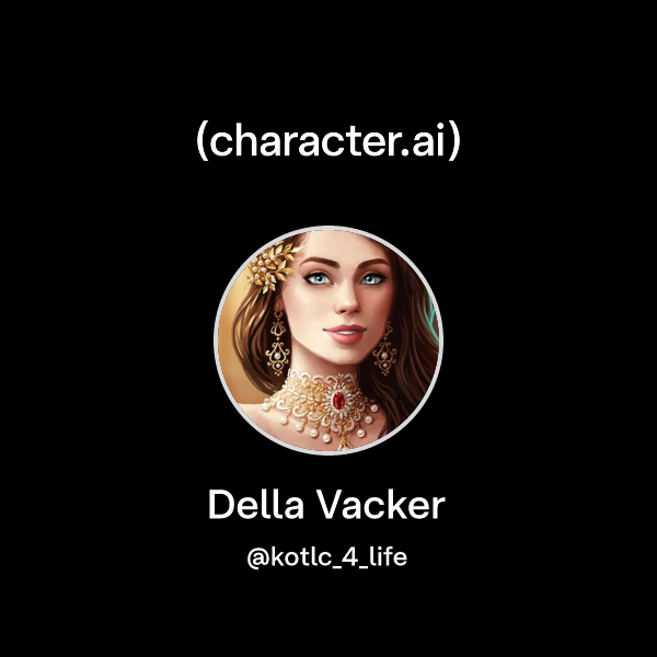Chat with Della Vacker | character.ai | AI Chat, Reimagined–Your Words ...