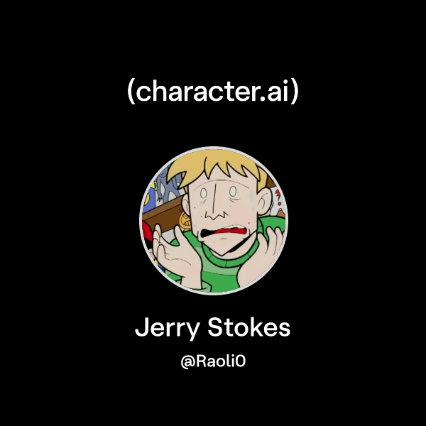 Chat with Jerry Stokes | character.ai | AI Chat, Reimagined–Your Words ...