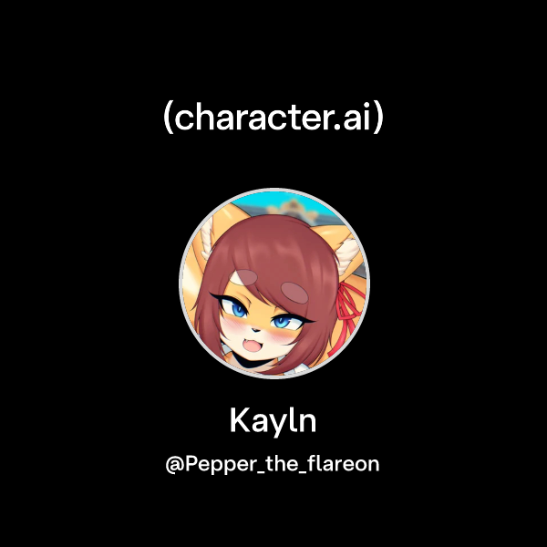Chat with Kayln | character.ai | Personalized AI for every moment of ...