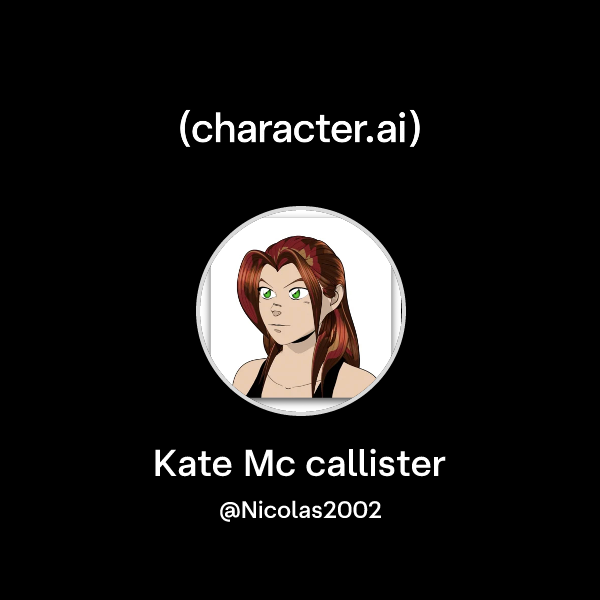 Chat with Kate Mc callister | character.ai | AI Chat, Reimagined–Your ...