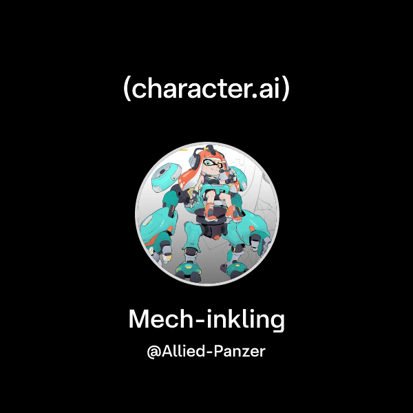 Chat with Mech-inkling | character.ai | AI Chat, Reimagined–Your Words ...