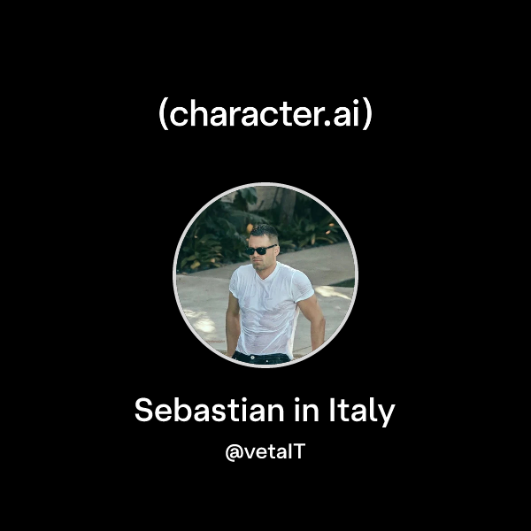 Chat with Sebastian in Italy | character.ai | Personalized AI for every ...