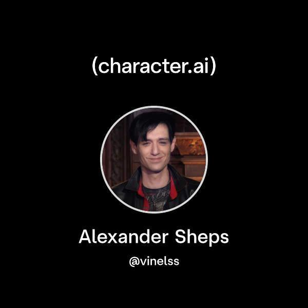 Chat with Alexander Sheps | character.ai | Personalized AI for every ...