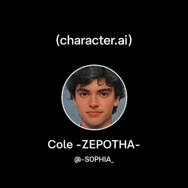 Chat with Cole -ZEPOTHA- | character.ai | Personalized AI for every ...