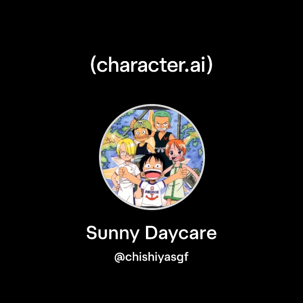 Chat with Sunny Daycare | character.ai | AI Chat, Reimagined–Your Words. Your World.