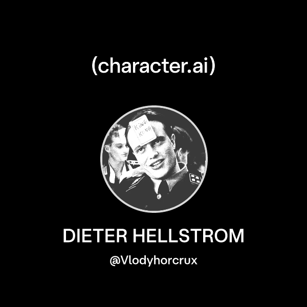 Chat with DIETER HELLSTROM | character.ai | Personalized AI for every ...