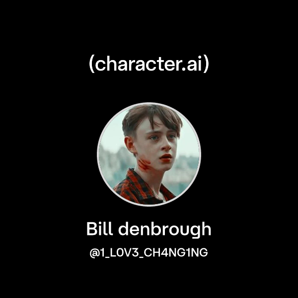Chat with Bill denbrough | character.ai | AI Chat, Reimagined–Your ...