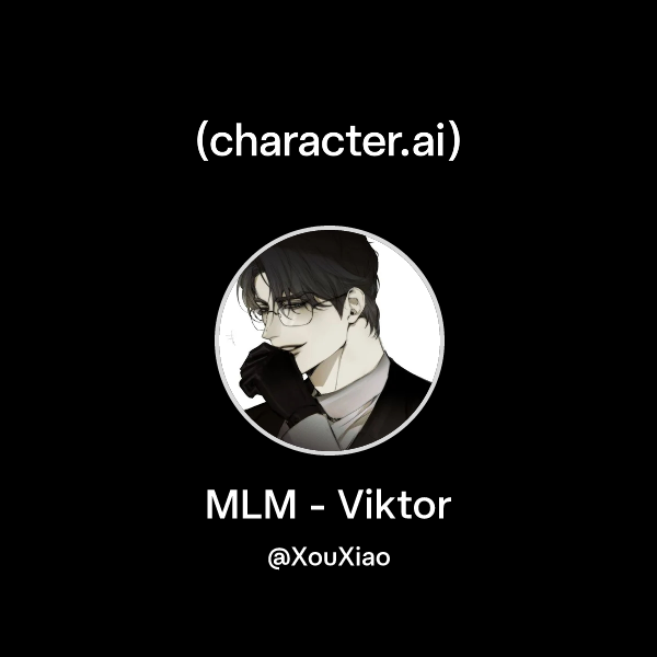 Chat with MLM - Viktor | character.ai | Personalized AI for every ...