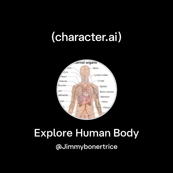 Chat with Explore Human Body | character.ai | AI Chat, Reimagined–Your ...