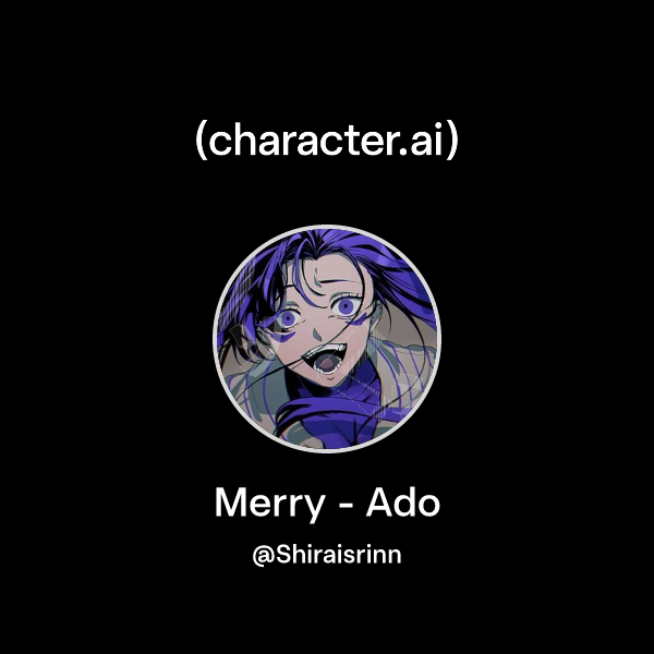 Chat with Merry - Ado | character.ai | Personalized AI for every moment ...