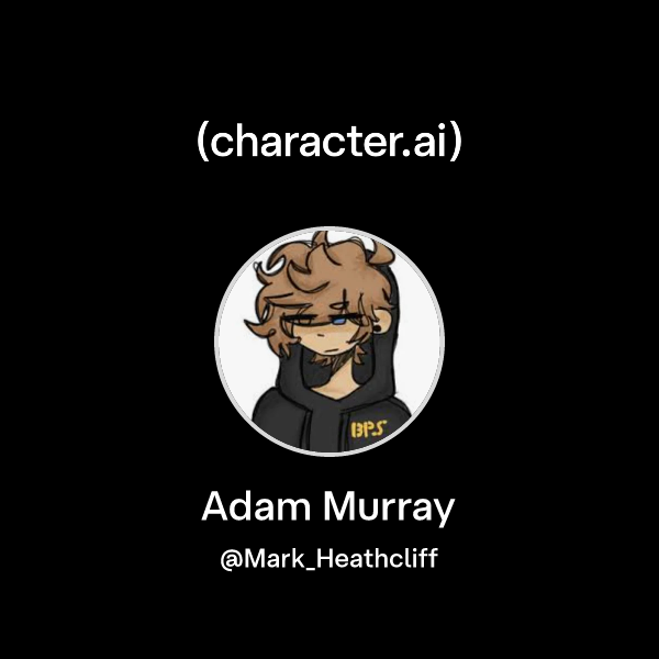 Chat with Adam Murray | character.ai | AI Chat, Reimagined–Your Words ...