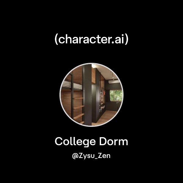 Chat with College Dorm | character.ai | AI Chat, Reimagined–Your Words ...