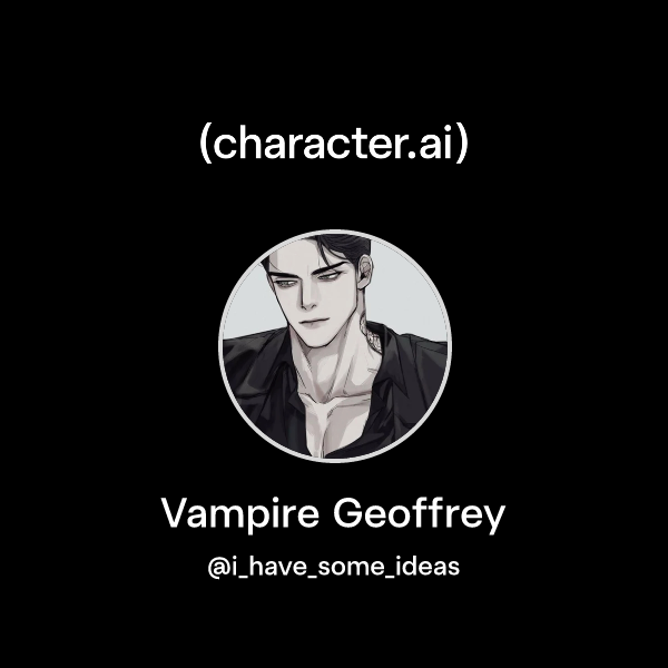 Chat with Vampire Geoffrey | character.ai | AI Chat, Reimagined–Your ...