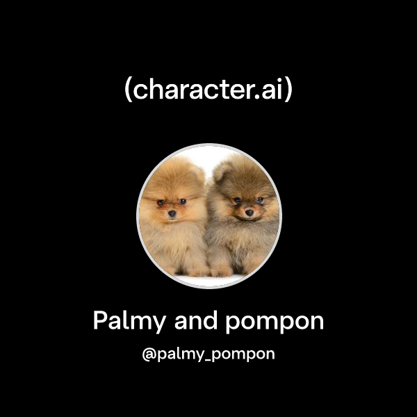 Chat with Palmy and pompon | character.ai | AI Chat, Reimagined–Your ...