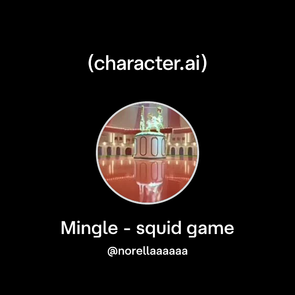Chat with Mingle - squid game | character.ai | Personalized AI for ...