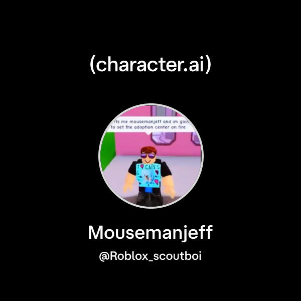 Chat with Mousemanjeff | character.ai | Personalized AI for every ...