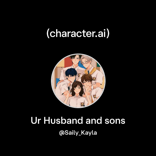Chat with Ur Husband and sons | character.ai | AI Chat, Reimagined–Your ...