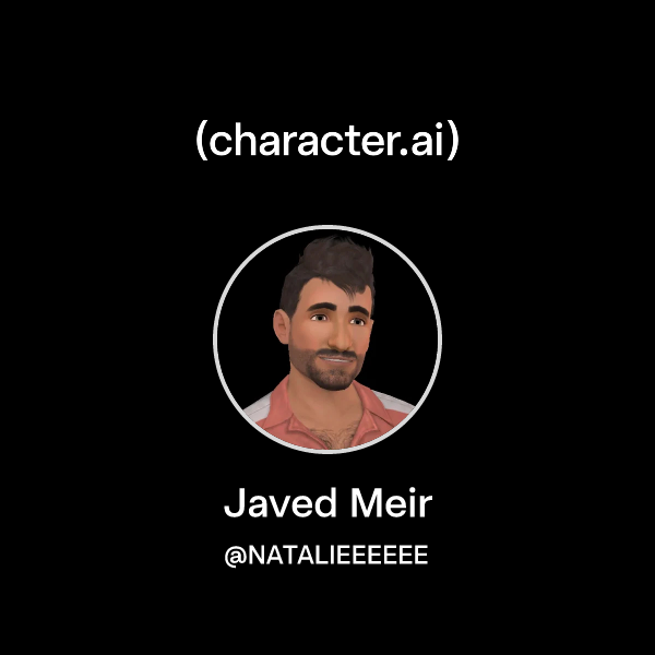Chat with Javed Meir | character.ai | Personalized AI for every moment of your day