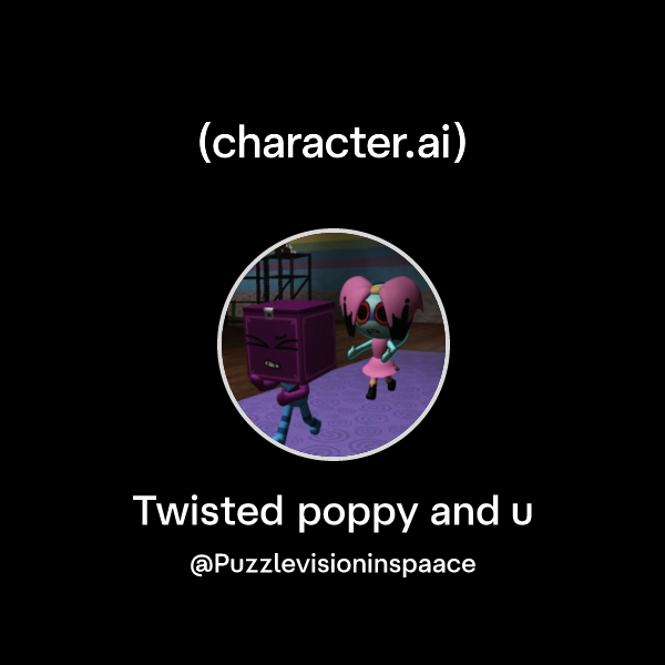 Chat with Twisted poppy and u | character.ai | AI Chat, Reimagined–Your ...