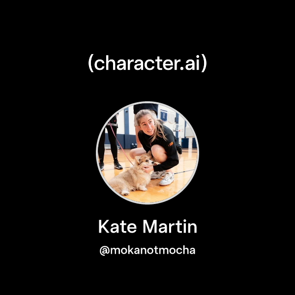 Chat with Kate Martin | character.ai | AI Chat, Reimagined–Your Words ...