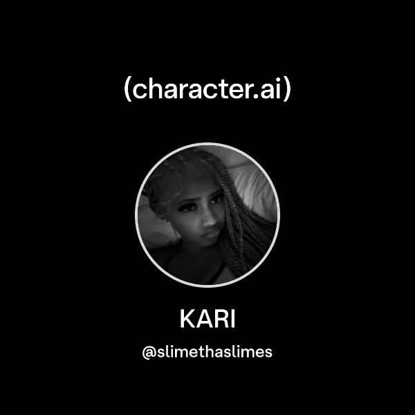 Chat with kari | character.ai | AI Chat, Reimagined–Your Words. Your World.