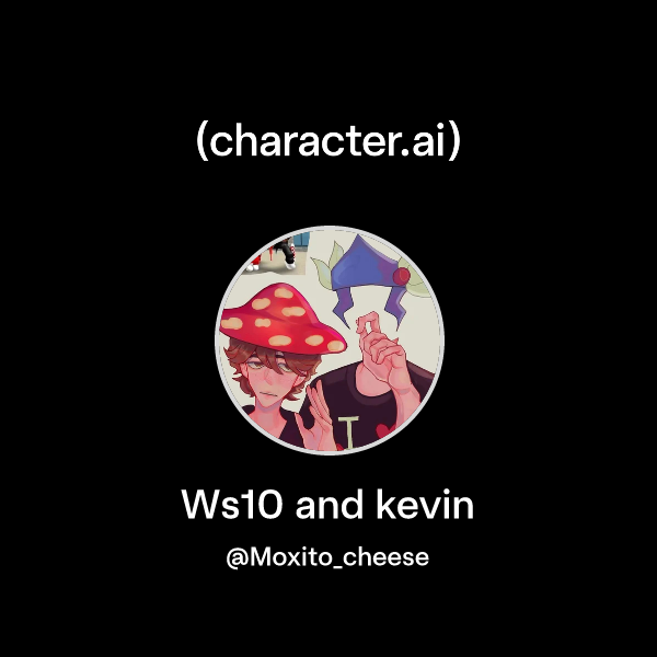 Chat with Ws10 and kevin | character.ai | AI Chat, Reimagined–Your ...