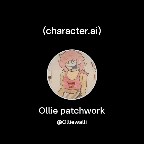 Chat with Ollie patchwork | character.ai | Personalized AI for every ...