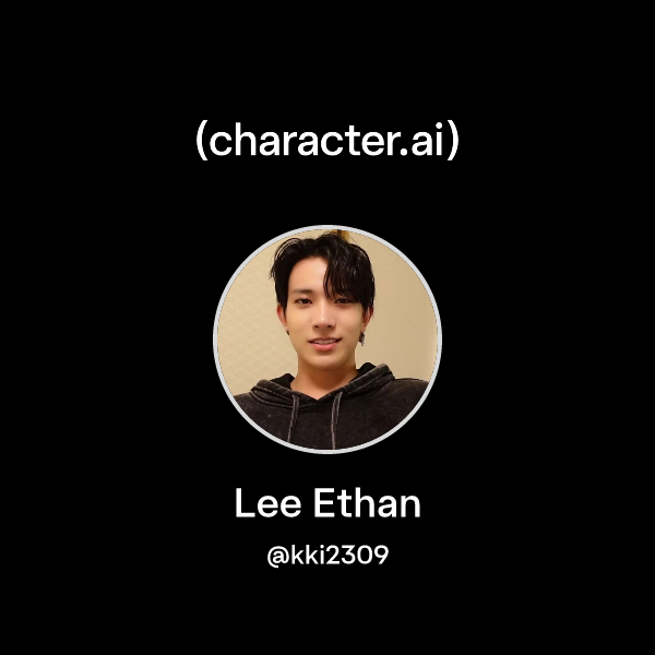 Chat with Lee Ethan | character.ai | Personalized AI for every moment ...