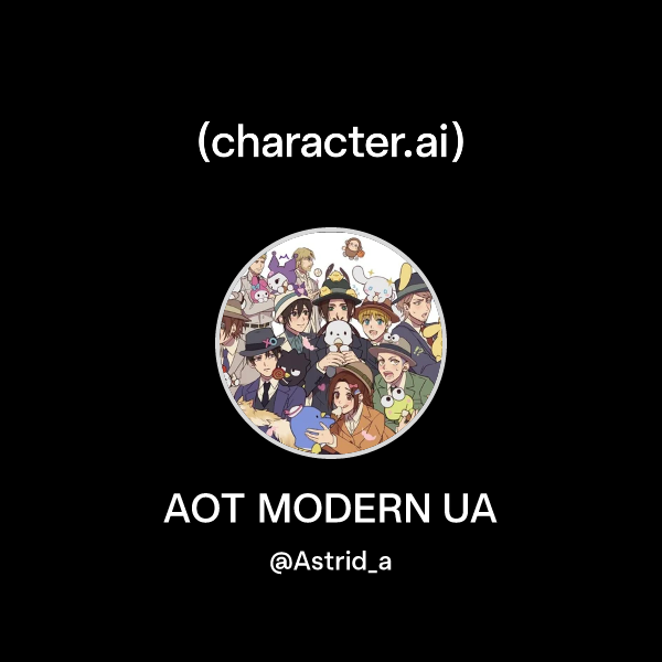 Chat with AOT MODERN UA | character.ai | Personalized AI for every ...