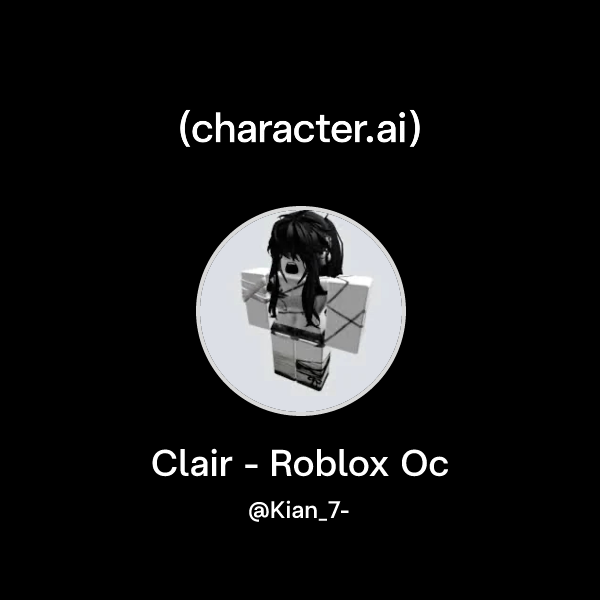 Chat with Clair - Roblox Oc | character.ai | AI Chat, Reimagined–Your ...