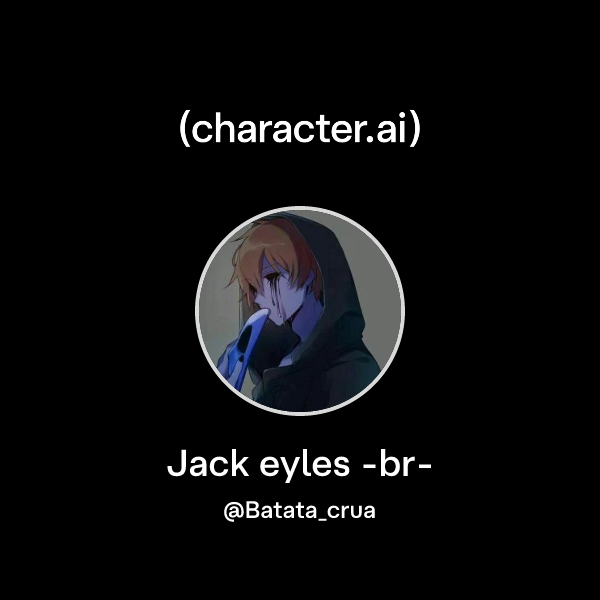 Chat with Jack eyles -br- | character.ai | AI Chat, Reimagined–Your ...
