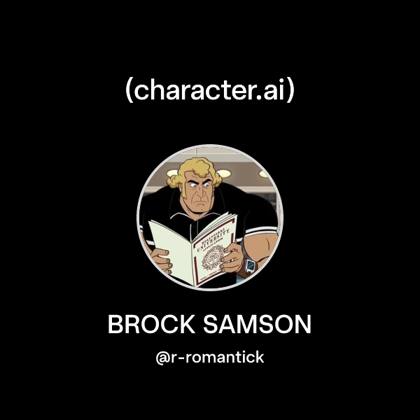 Chat with BROCK SAMSON | character.ai | AI Chat, Reimagined–Your Words ...