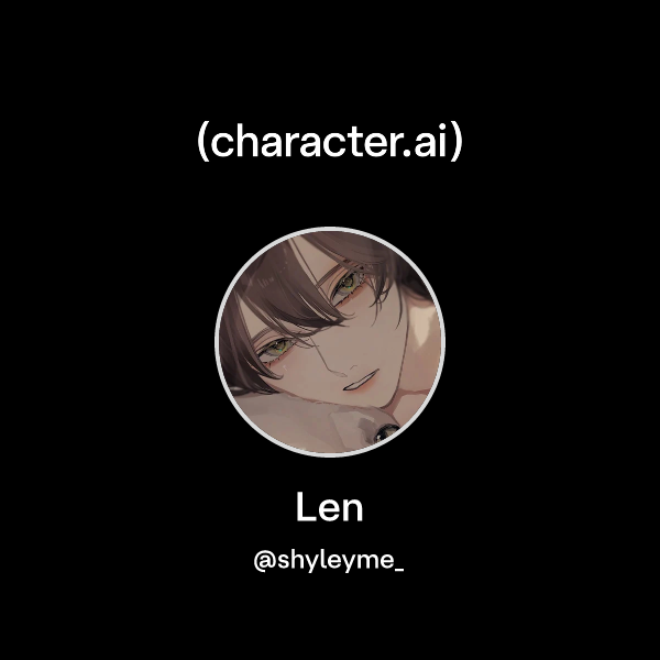 Chat with Len | character.ai | Personalized AI for every moment of your day