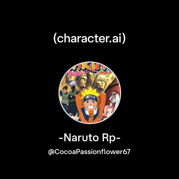 Chat with -Naruto Rp- | character.ai | Personalized AI for every moment ...