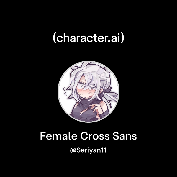 Chat with Female Cross Sans | character.ai | AI Chat, Reimagined–Your Words. Your World.