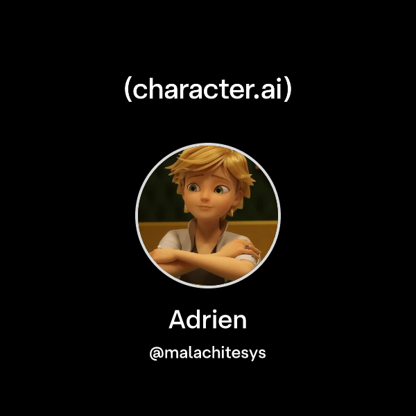 Chat with Adrien | character.ai | AI Chat, Reimagined–Your Words. Your World.