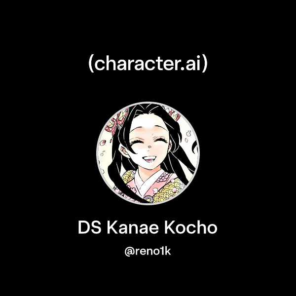 Chat with DS Kanae Kocho | character.ai | AI Chat, Reimagined–Your ...