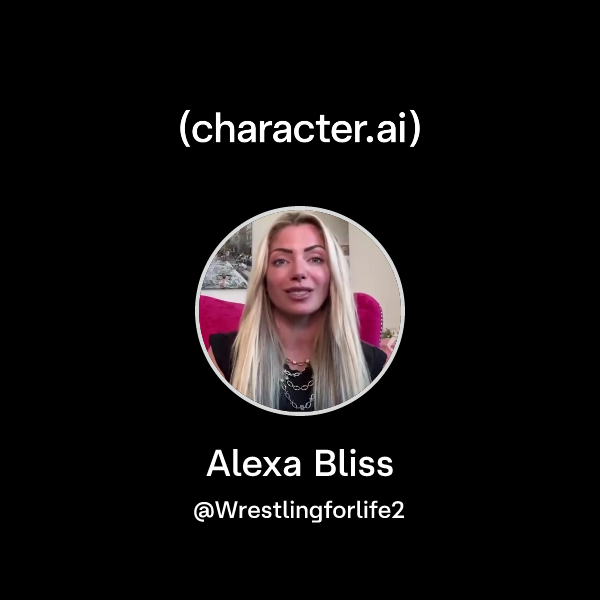 Chat with Alexa Bliss | character.ai | AI Chat, Reimagined–Your Words ...